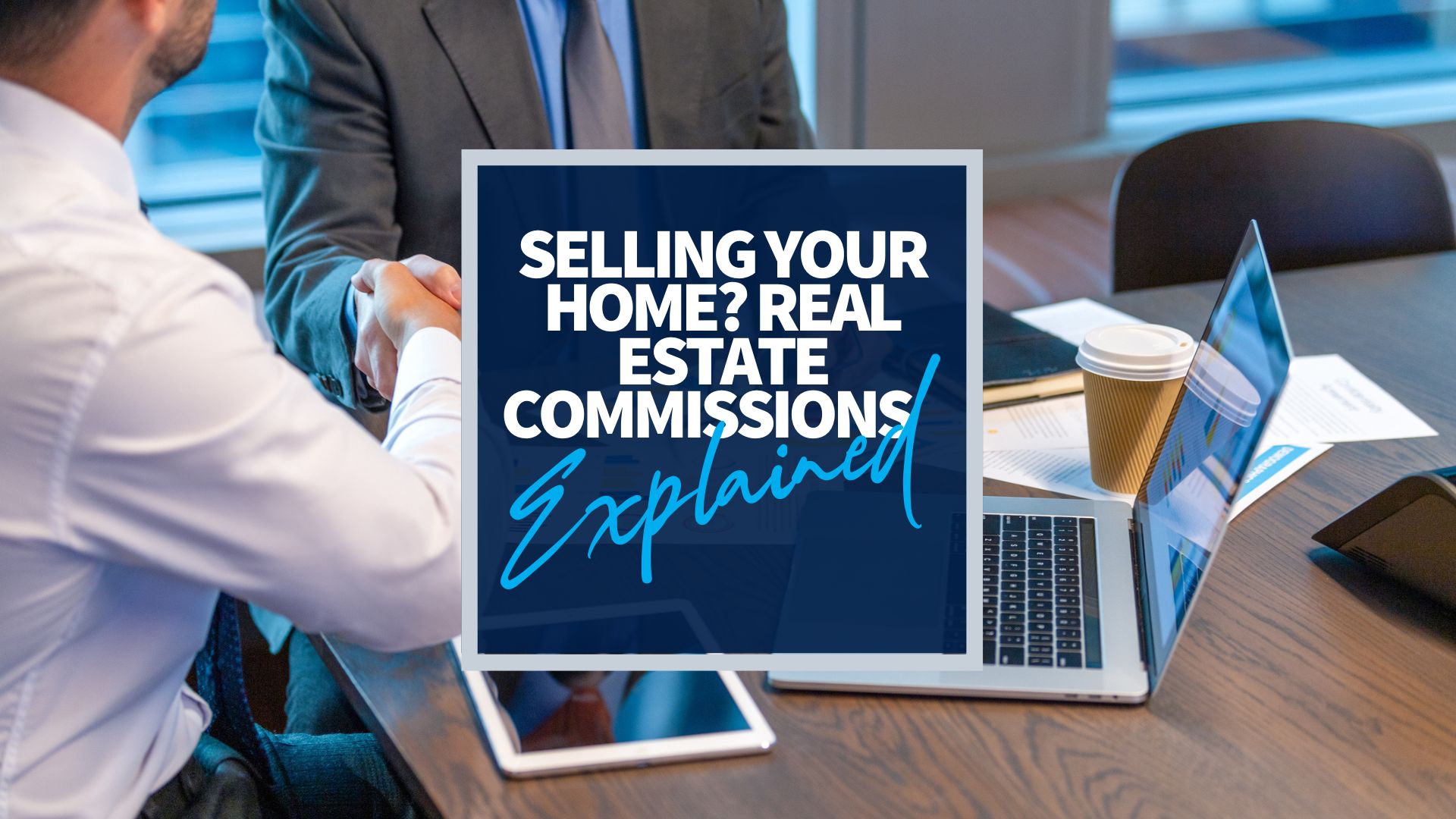 Selling Your Home? Real Estate Commissions Explained | Resources ...