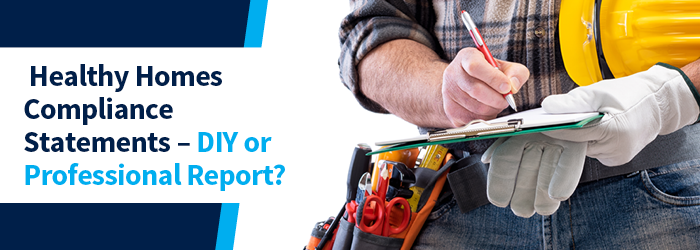 Healthy Homes Compliance Statements – DIY or Professional Report ...