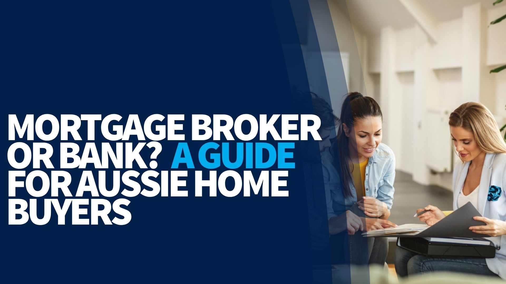 Mortgage Broker or Bank? A Guide for Aussie Home Buyers | Resources ...