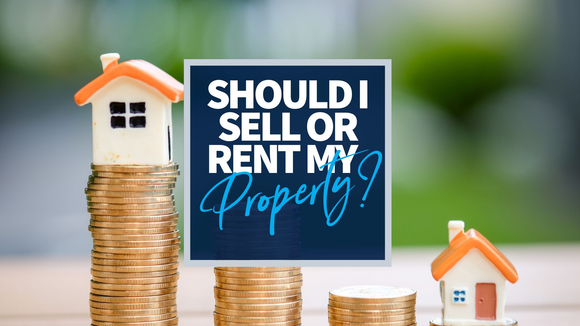 Should I Sell or Rent My Property? | Resources | Harcourts Australia