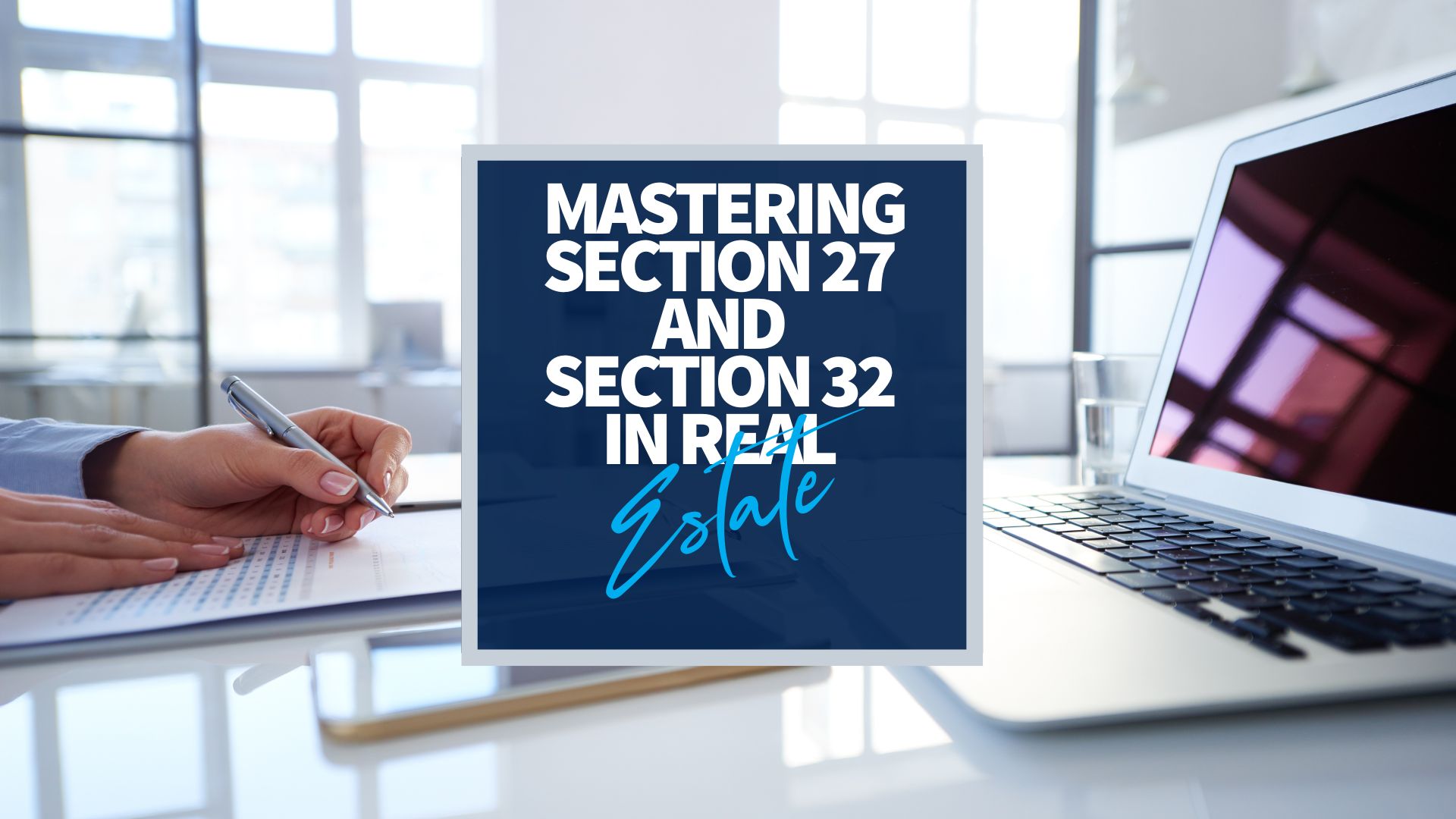 Mastering Section 27 and Section 32 in Real Estate | Resources | Harcourts Australia