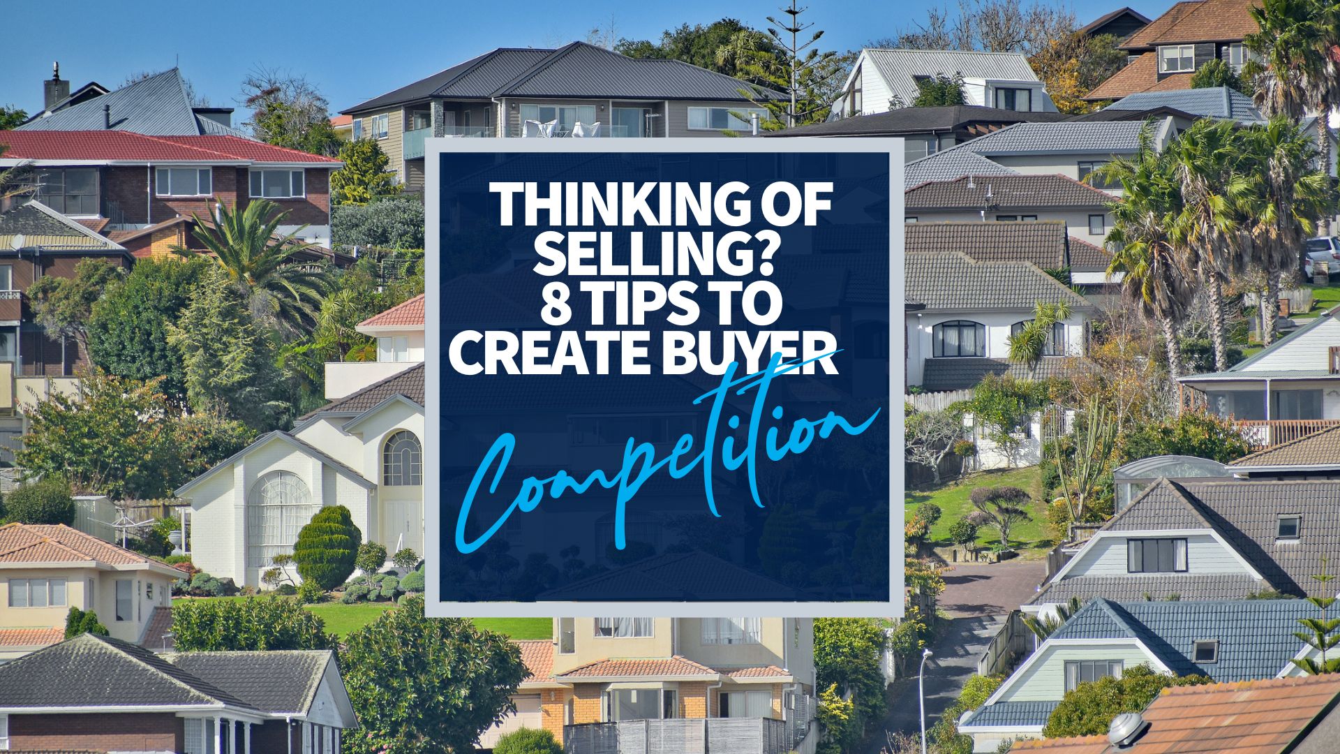 Thinking Of Selling? 8 Tips To Create Buyer Competition | Resources ...