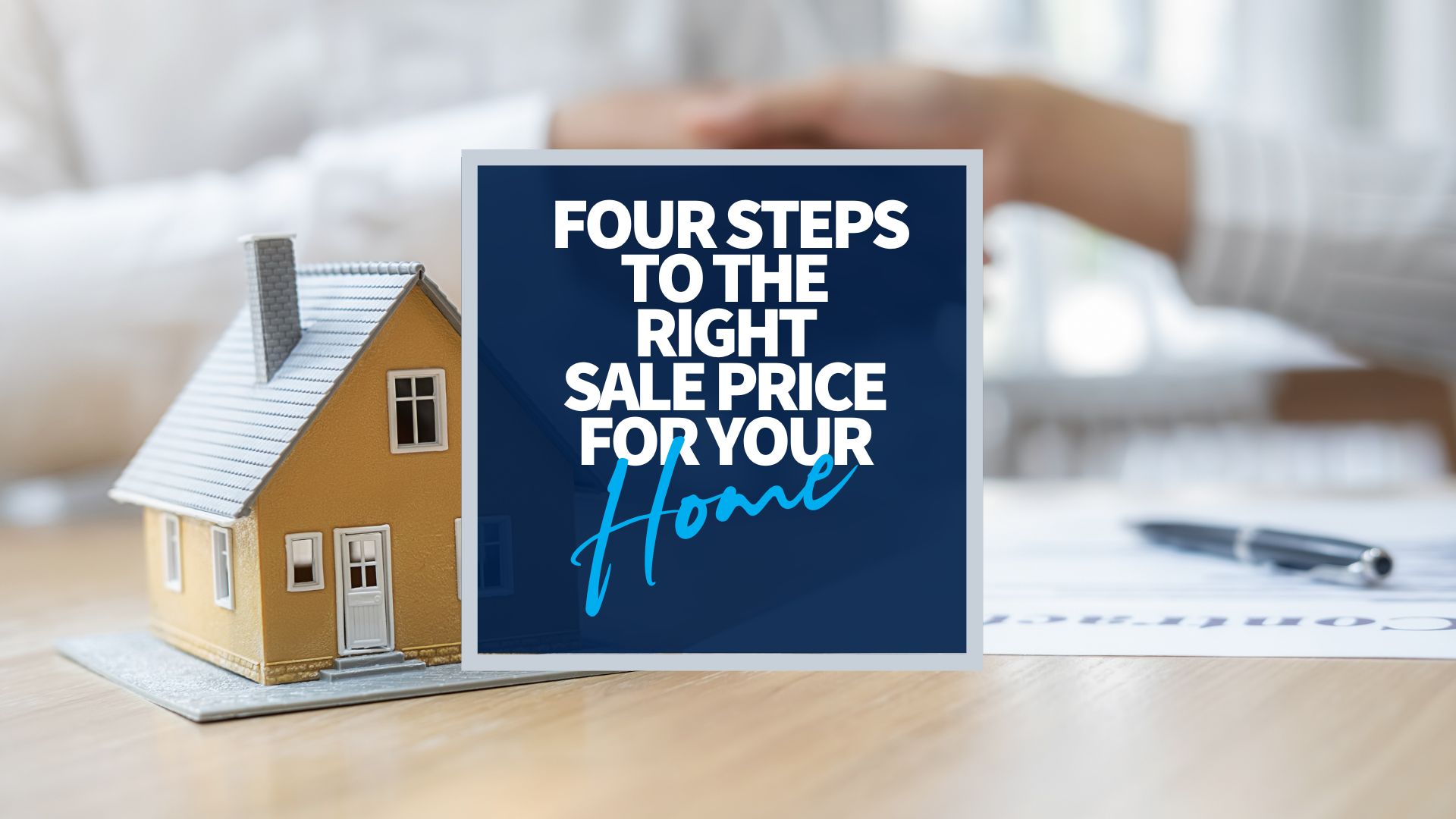Four Steps to the Right Sale Price for Your Home | Resources ...