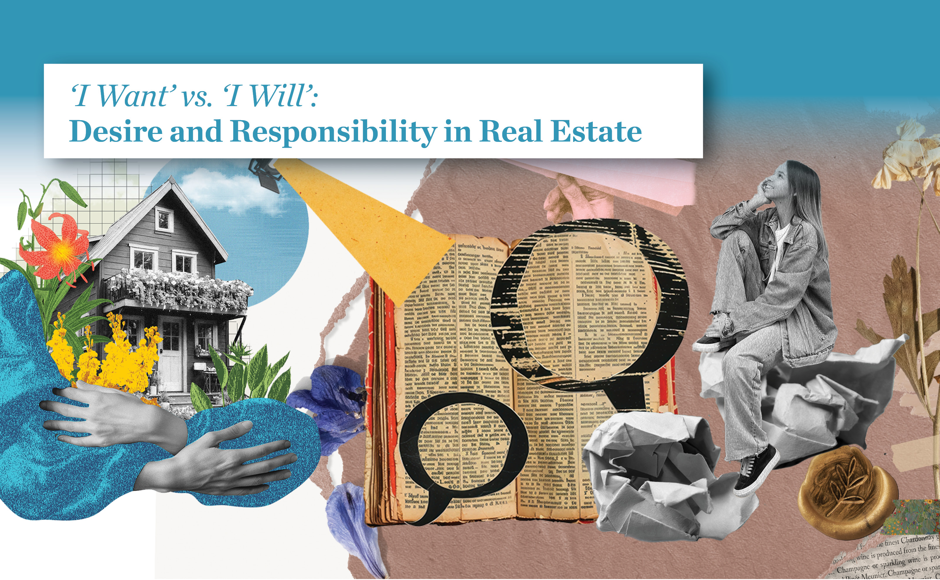 'I Want' vs. 'I Will': Desire and Responsibility in Real Estate ...