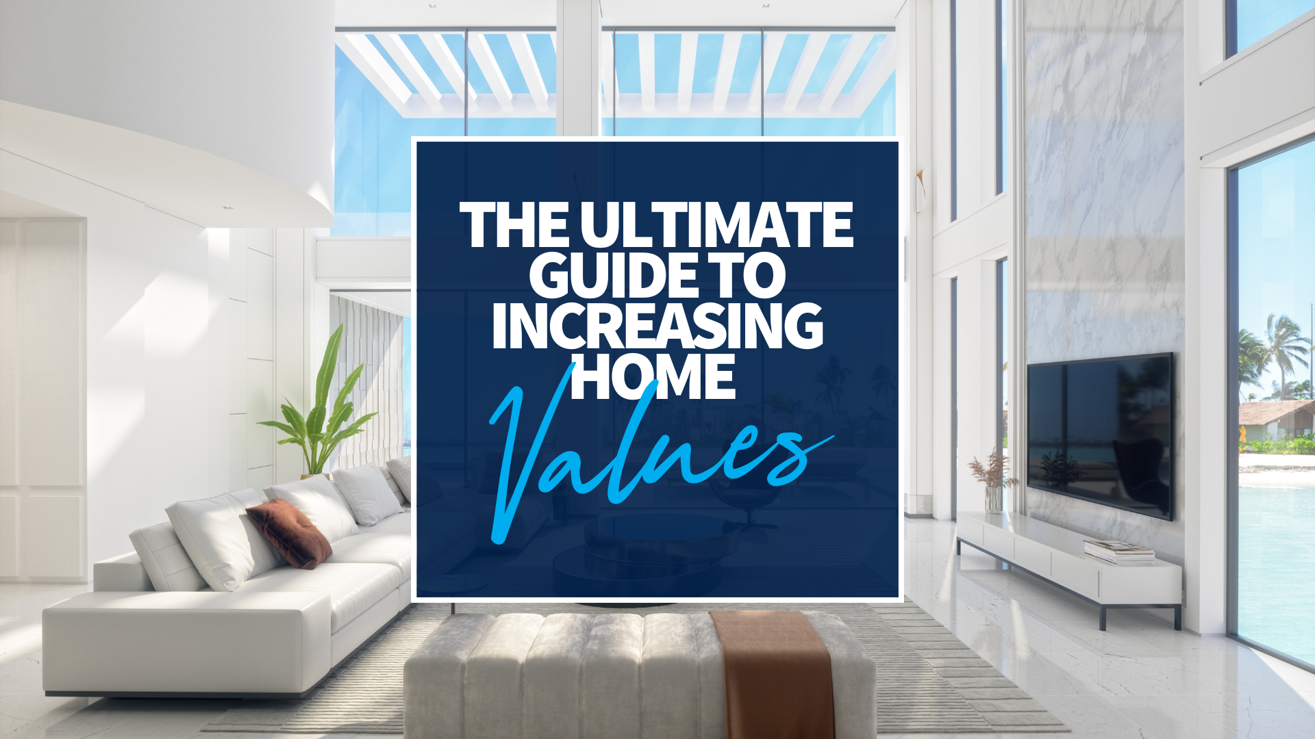 The Ultimate Guide to Home Improvement and Increasing Home Values in ...