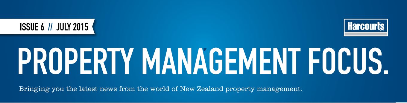 Property Management Focus July 2015 | Resources | Harcourts New Zealand