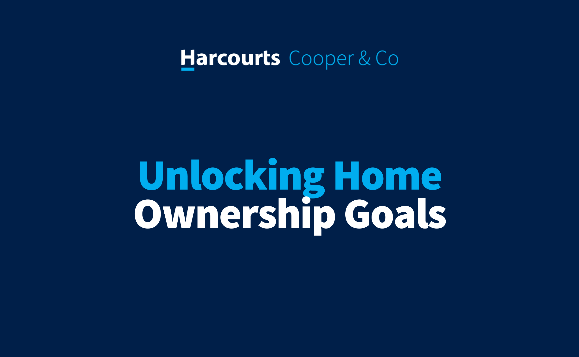 Unlocking Home Ownership Goals | Harcourts Cooper & Co Resources ...