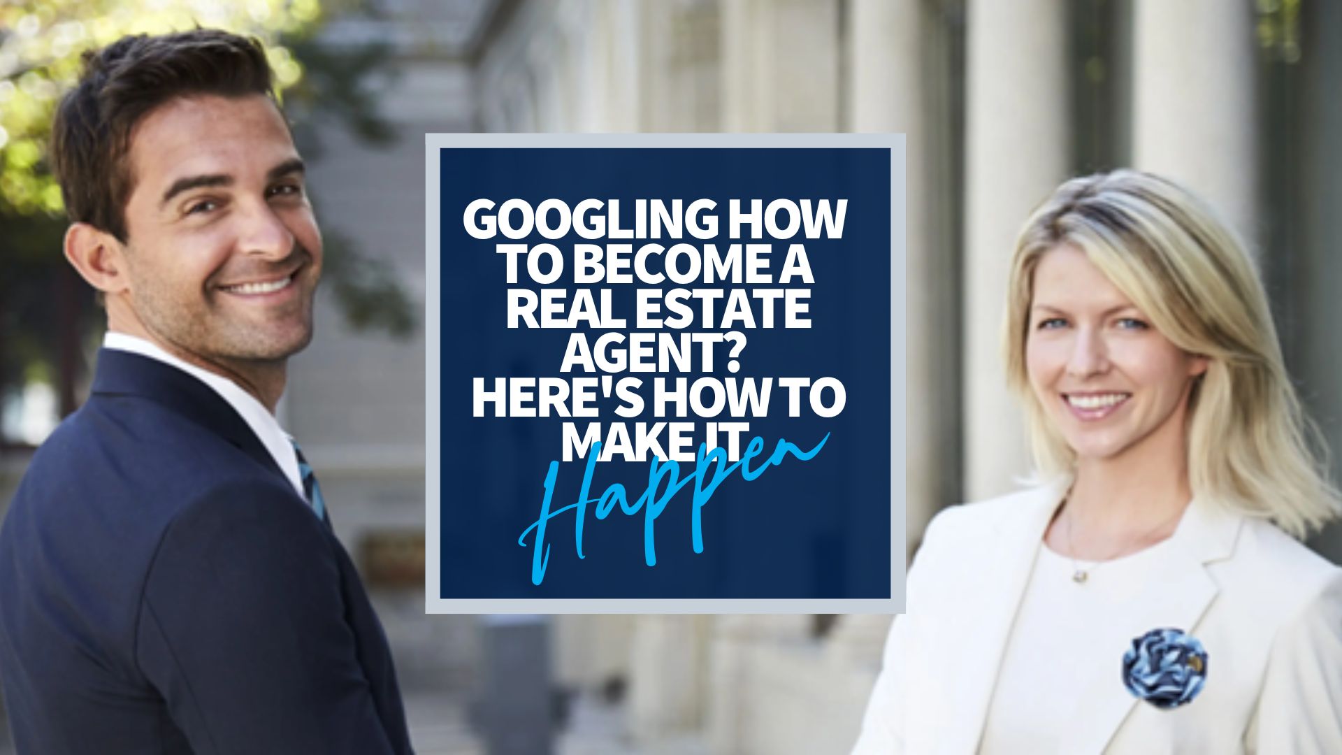Googling How To Become a Real Estate Agent? Here's How to Make It Happen! | Resources ...