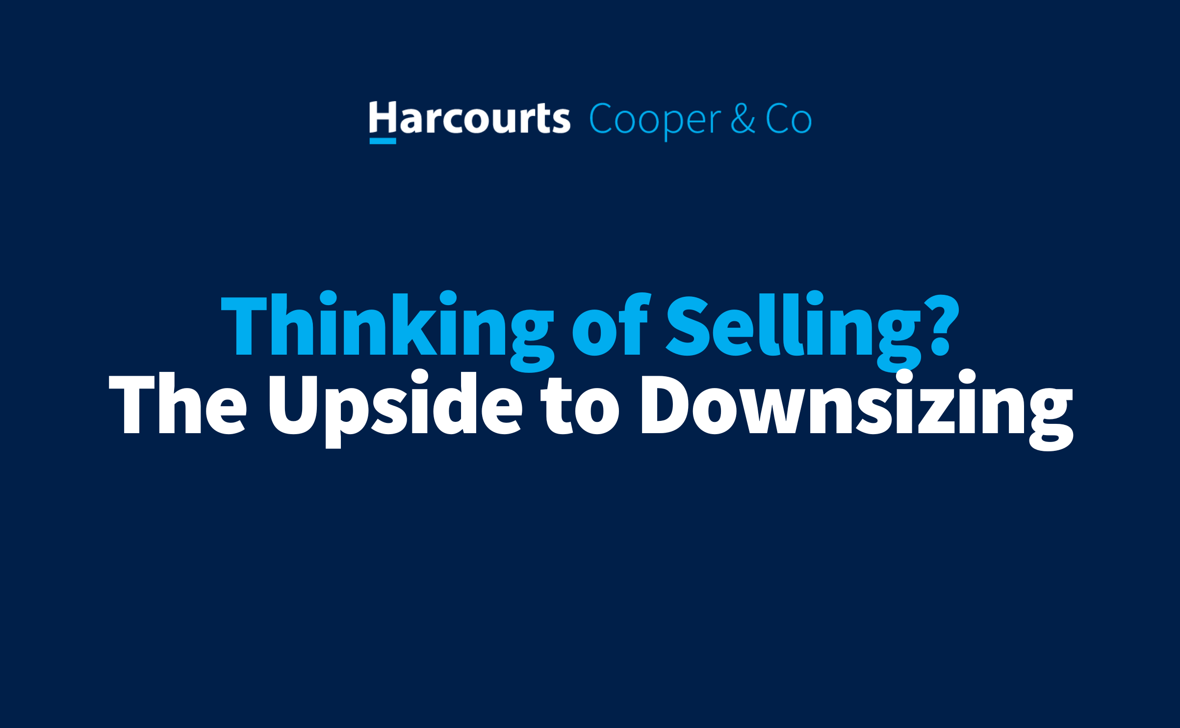 Thinking of Selling? The Upside to Downsizing | Harcourts Cooper & Co ...